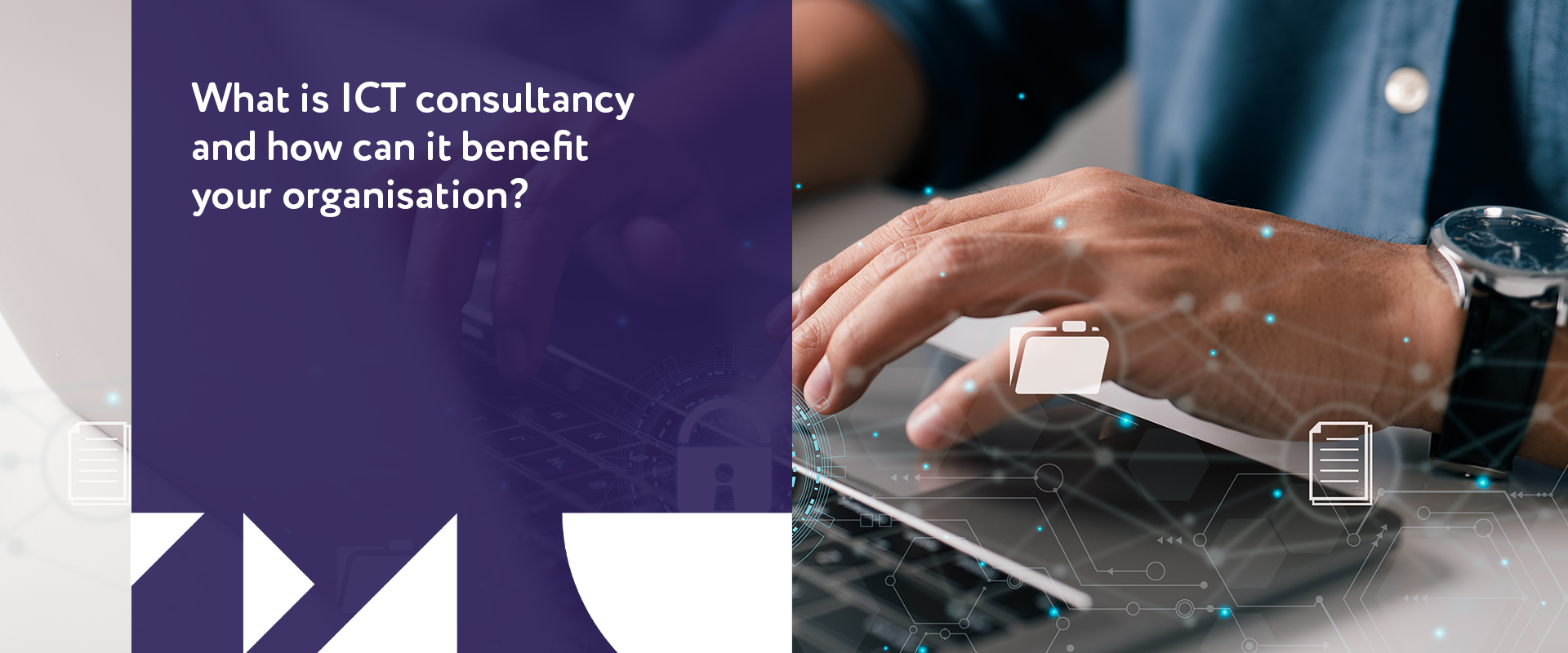 What is ICT consultancy and how can it benefit your organisation?