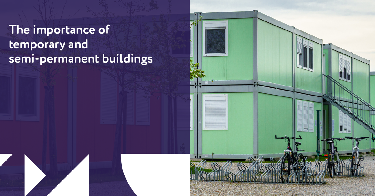 The importance of temporary and semi-permanent buildings